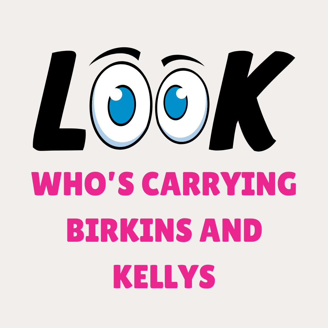 Look Who’s Carrying Birkins and Kellys - PurseBop